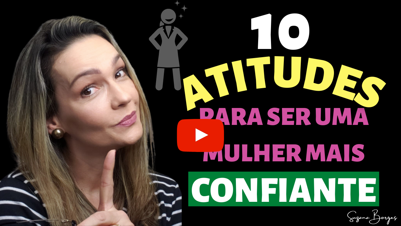 Como Ser uma Mulher Confiante - Suzana Borges